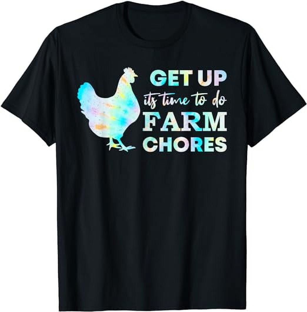 get up its time to do farm chores T-Shirt - Walmart.com