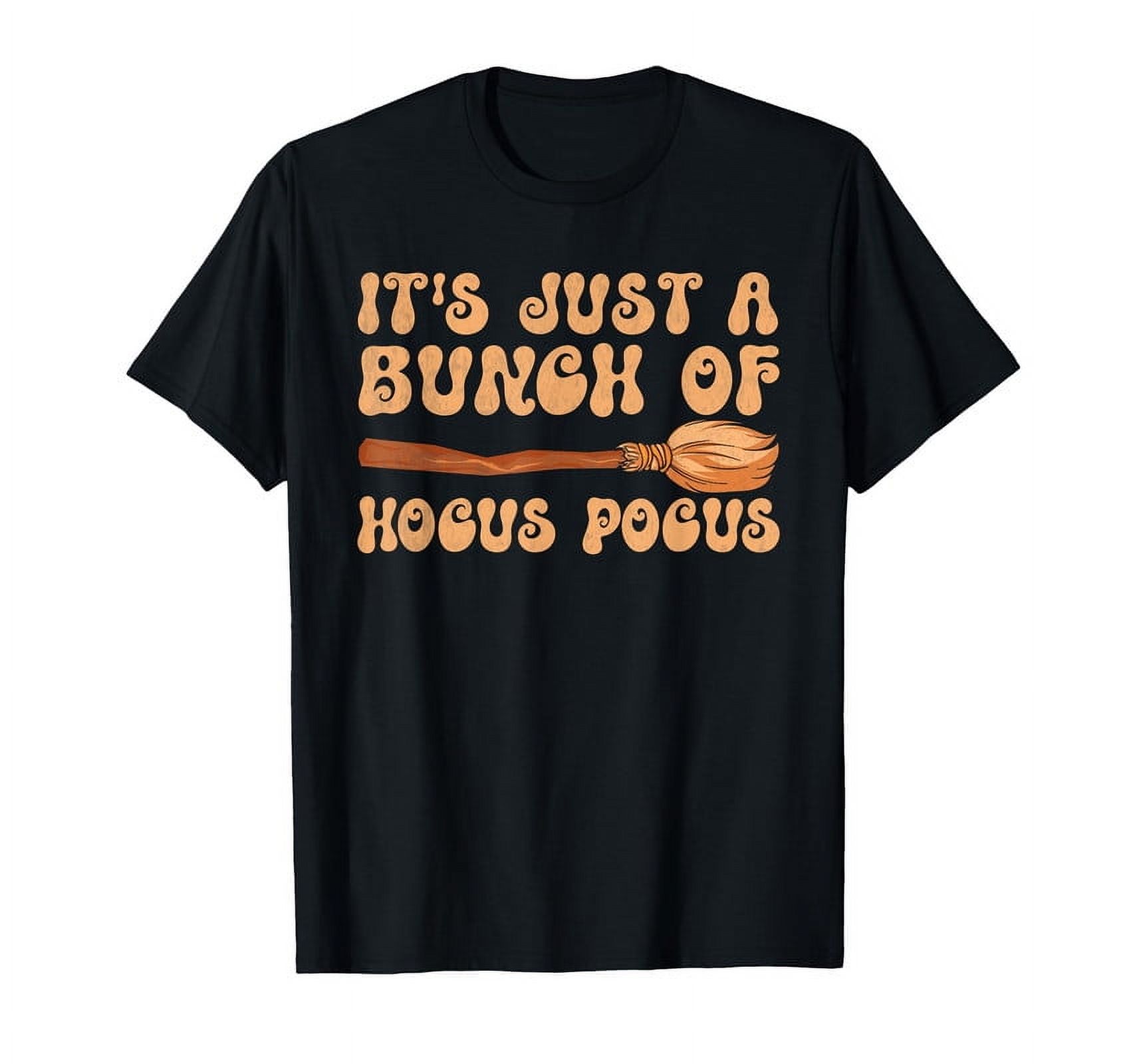 ghost it's just a bunch of hocus pocus Halloween Costume T-Shirt ...