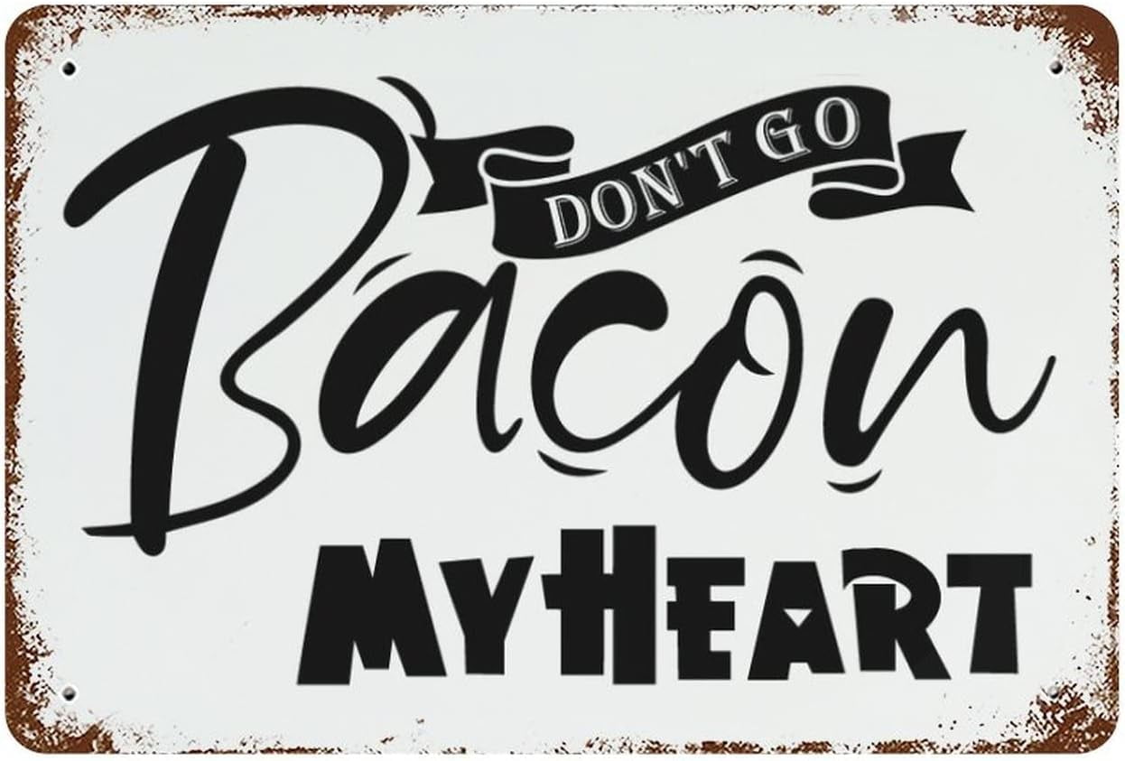 Don't go Bacon My Heart Tin Signs Plaque Tin Sign Retro Wall Decor for ...