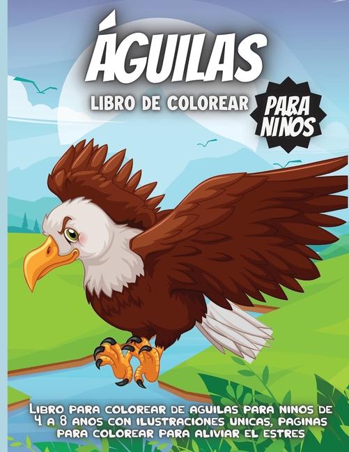 guilas Libro de colorear: Libro para colorear de guilas para nios de 4 ...