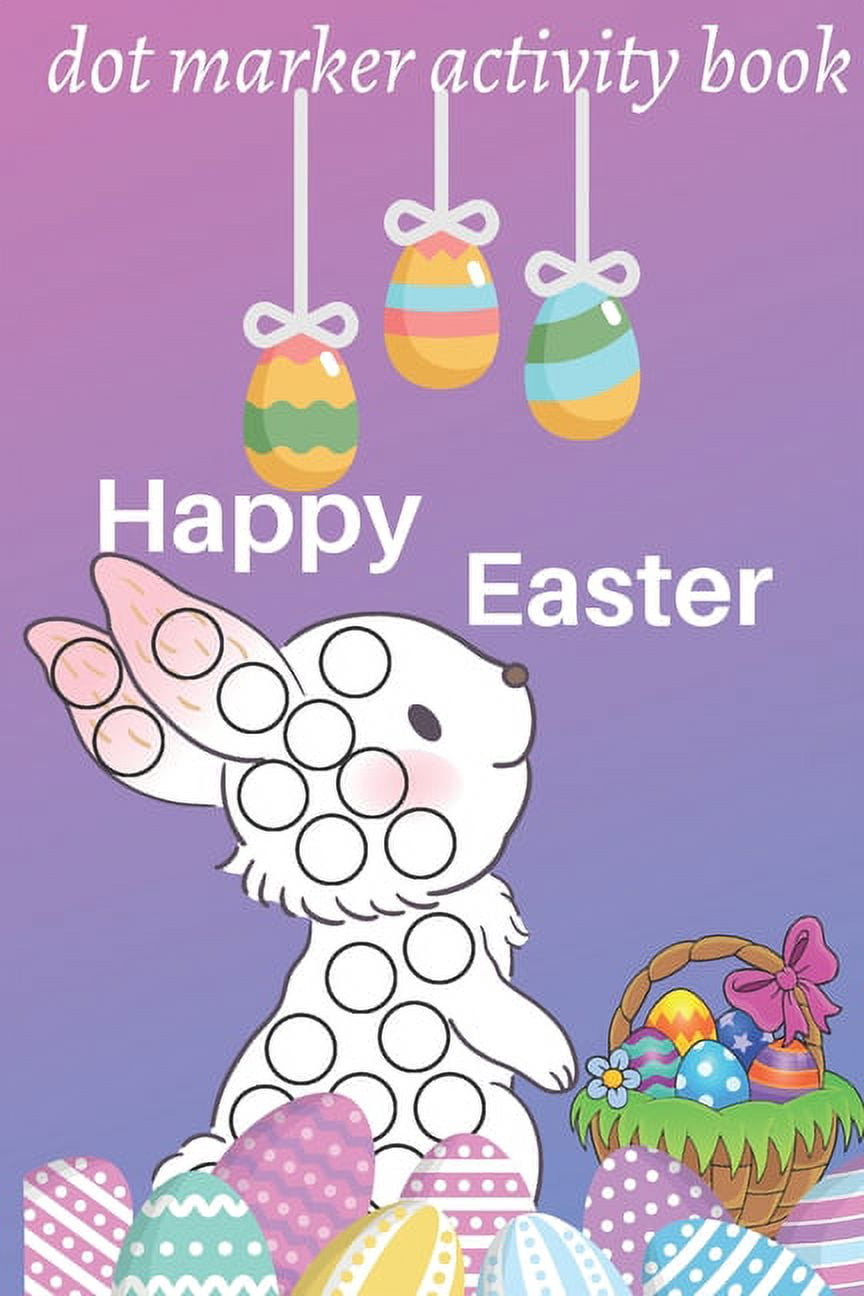 happy easter dot marker activity book: Easy Toddler and Preschool Kids ...