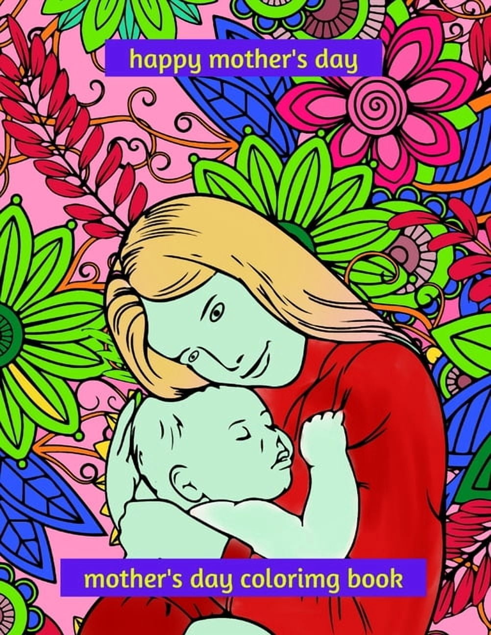 happy mothers day coloring book: Make your mom smile on Mother's Day ...