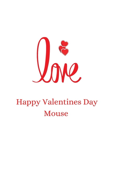 Notebook: happy valentines day mouse: happy valentines day (Paperback ...