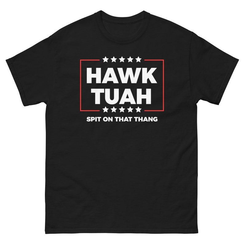 hawk tuah shirt hawk tuah 2024 spit on that hang, Viral TikTok Shirt ...