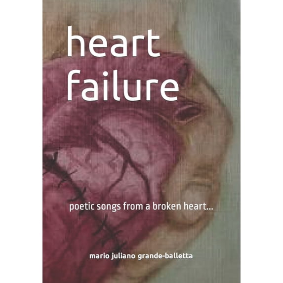 heart failure: poetic songs from a broken heart... - Walmart.com