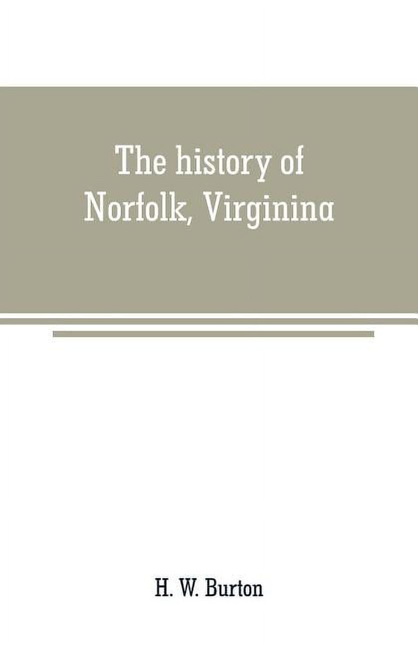The history of Norfolk, Virginina : a review of important events and ...