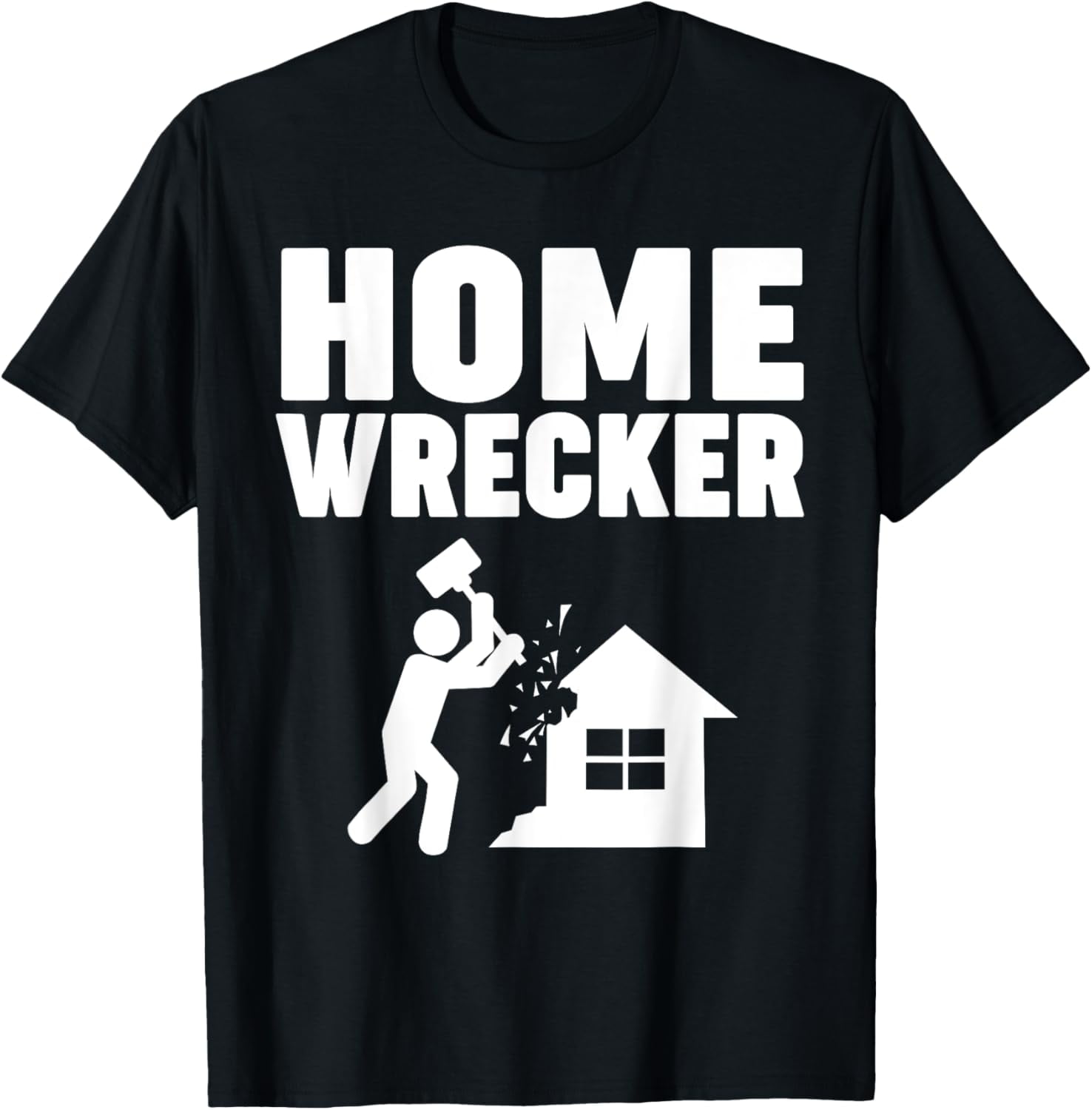 home wrecker funny homewrecker T-Shirt men and women can wear, black ...