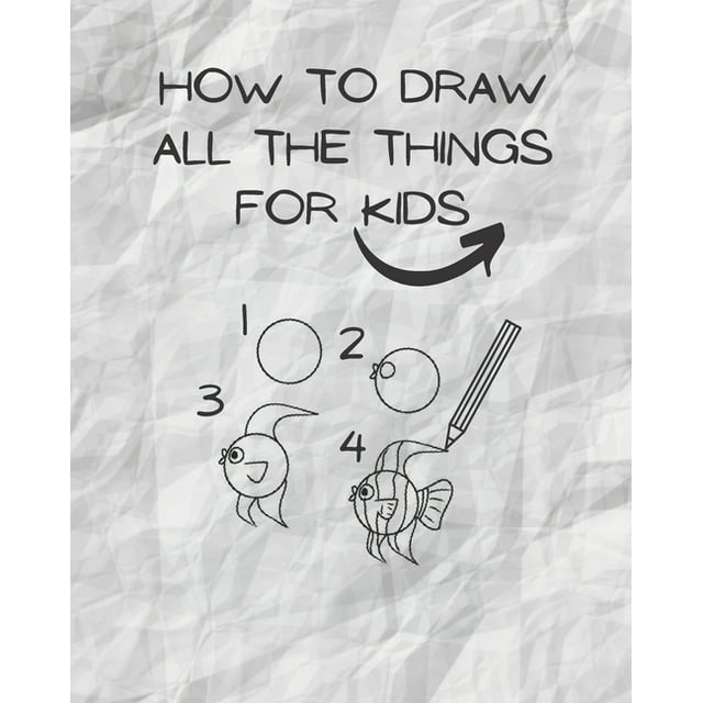 how to draw all the things for kids: drawing helper for kids - the ...