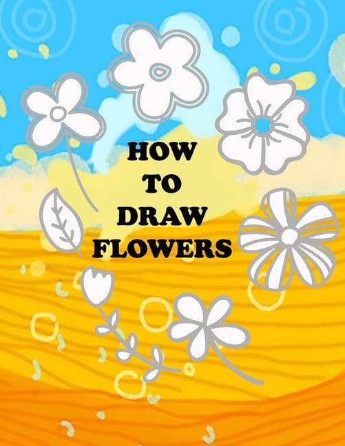 how to draw flower: Teaching kids 5-year-old drawing flowers step by ...