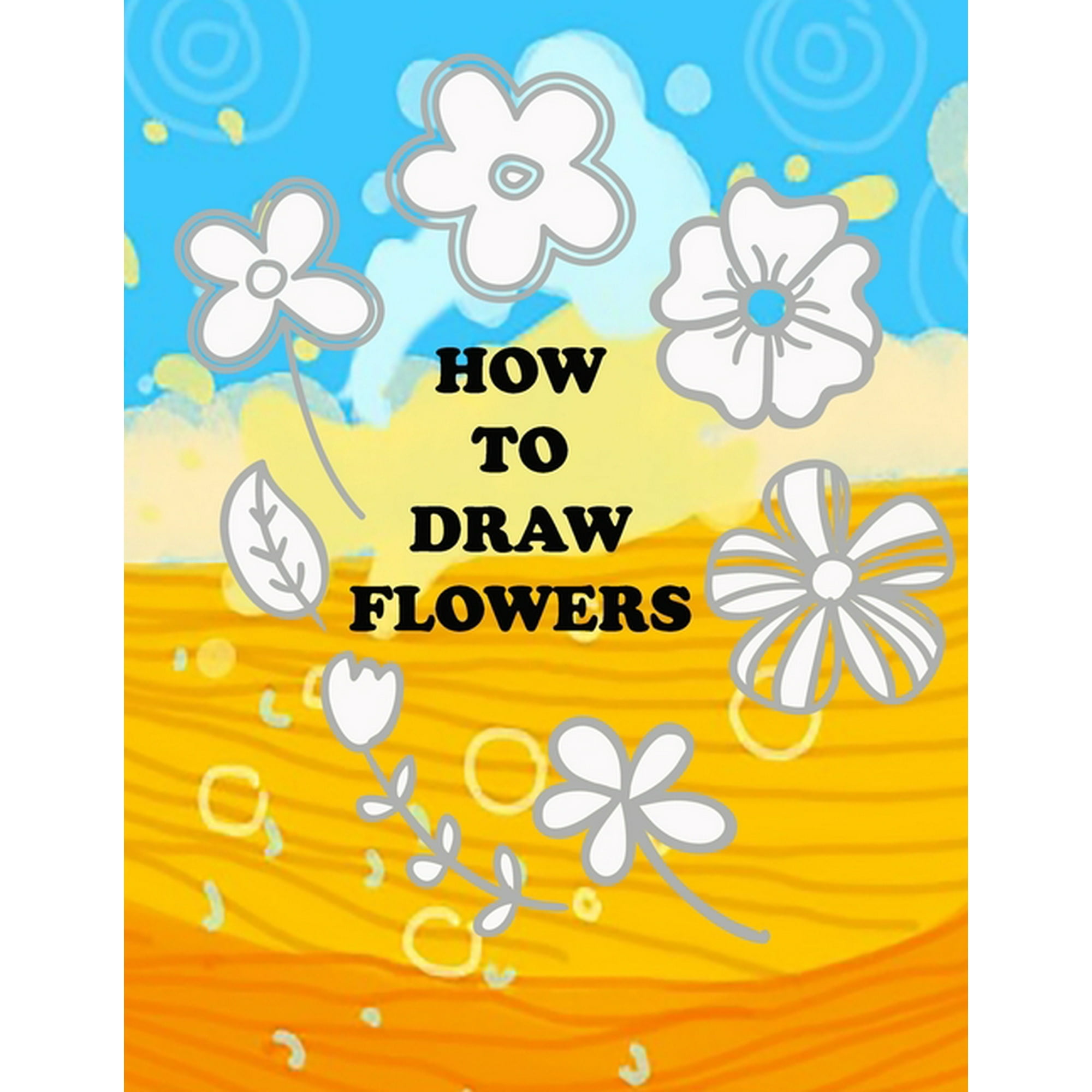 Flowers Drawings Step By Step