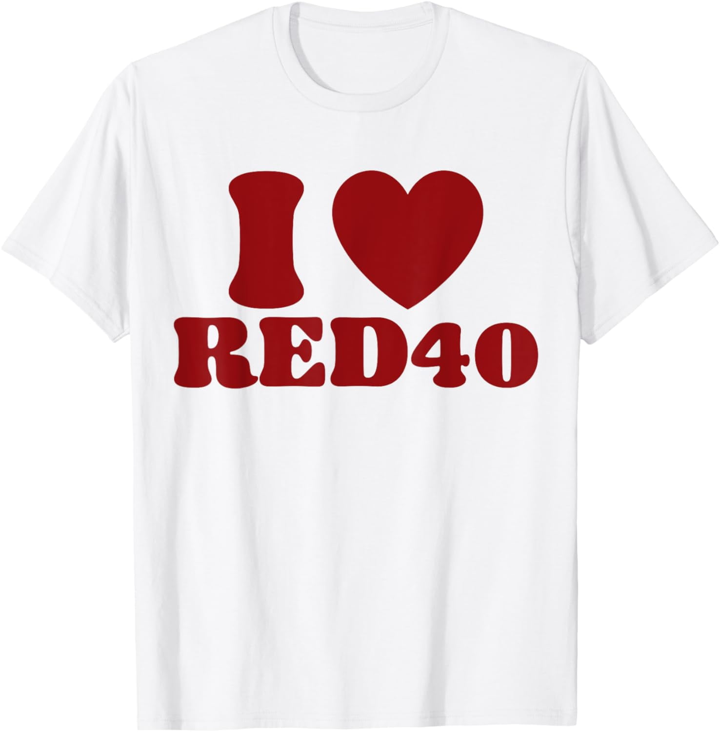 i love red 40 funny i heart red 40 teei heart red 40 T-Shirt - Walmart.com
