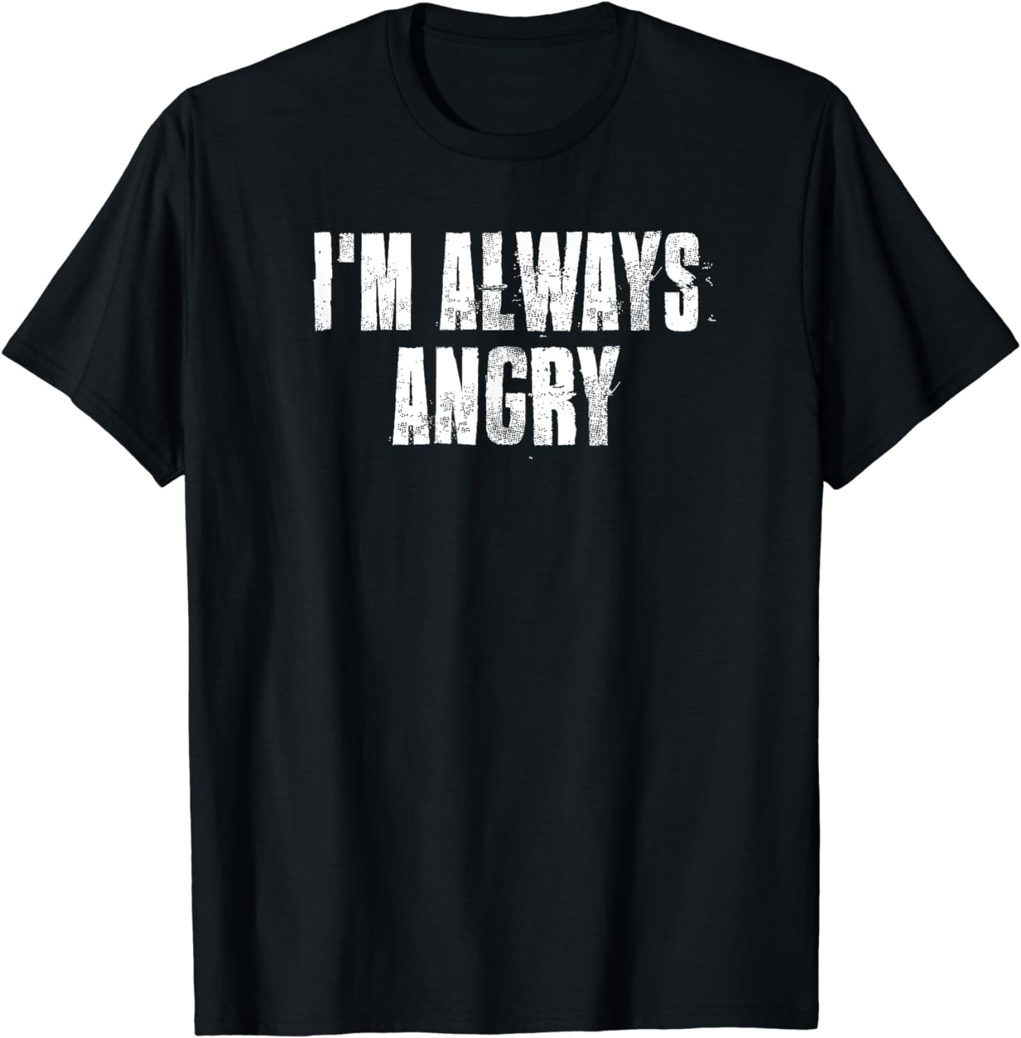 i'm Always Angry inspirational Motivational Gym Workout T-Shirt ...