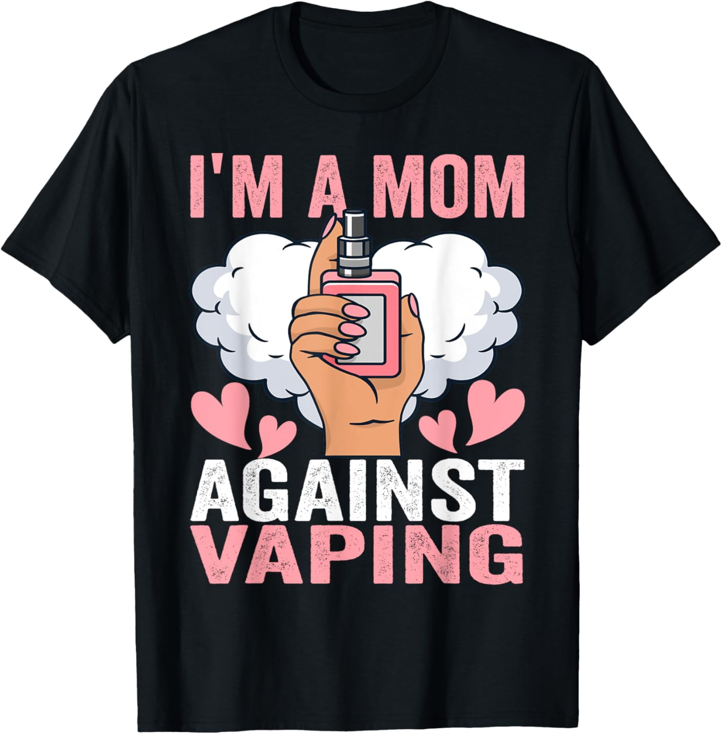 i'm a mom against vaping - Retro Mother Anti-Vaping Message T-Shirt men ...