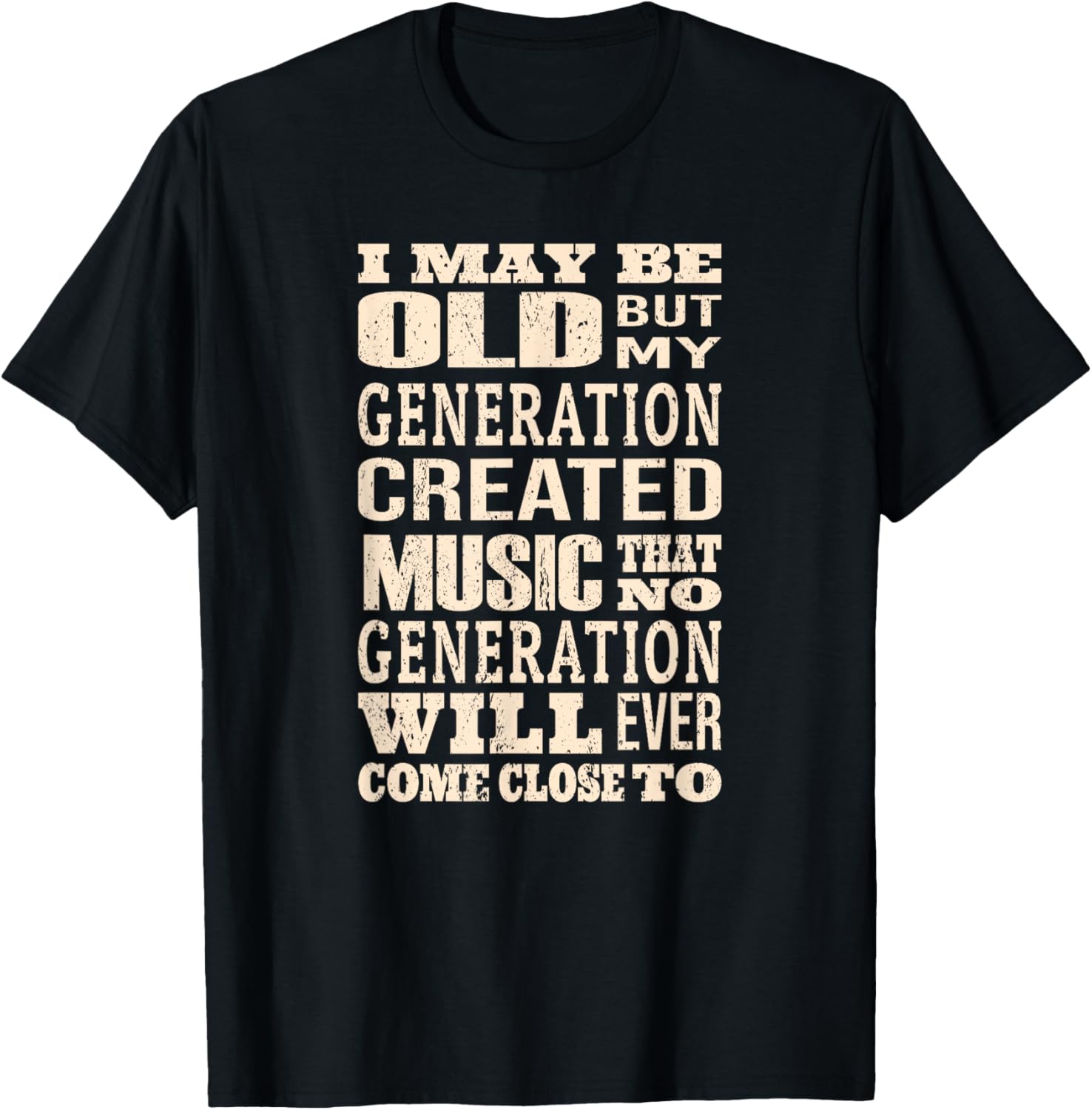 i may be old, but my generation saw all the cool bands T-Shirt ...