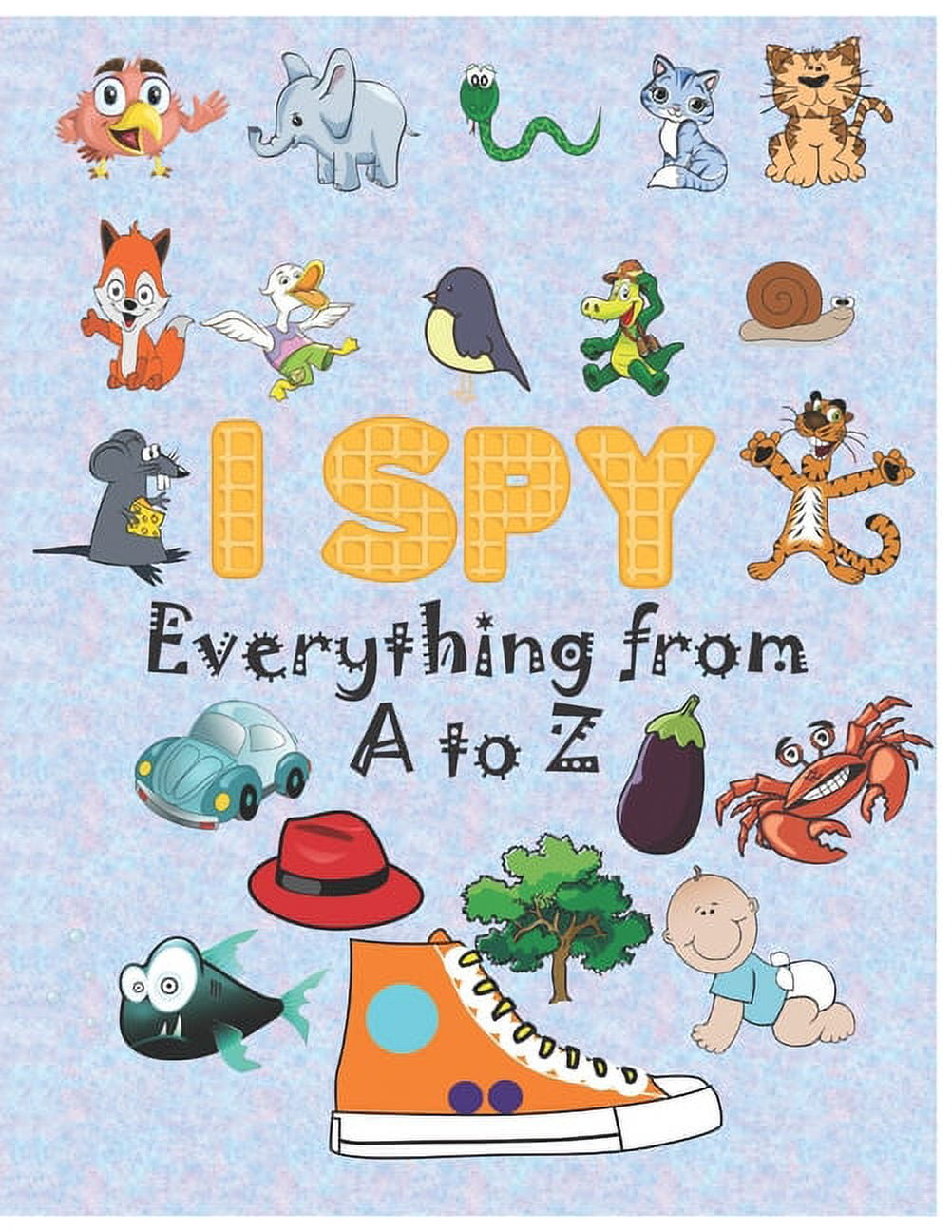 i spy Everything from A to Z: Activity book for kids, coloring book, I ...