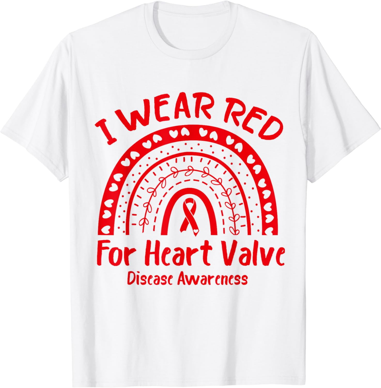 i wear red for heart valve disease awarness Heart Disease T-Shirt ...
