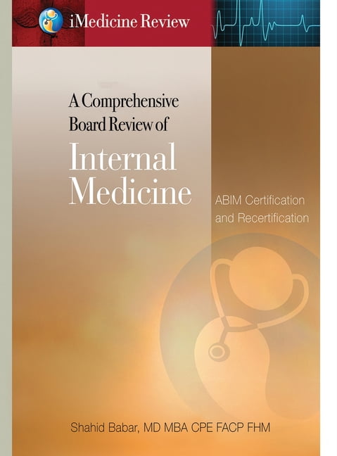 iMedicine Review A Comprehensive Board Review of Internal Medicine: For ABIM Certification ...