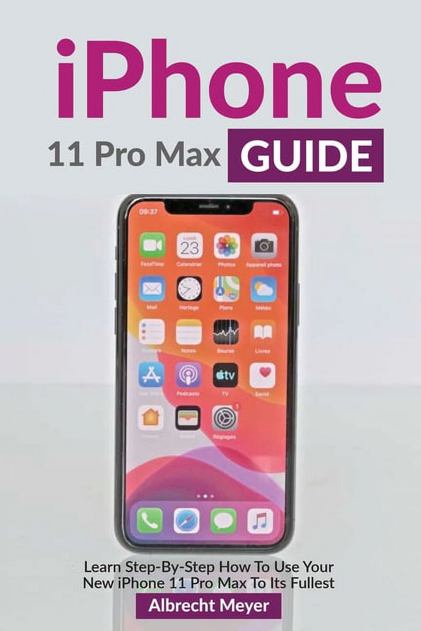iPhone 11 Pro Max Guide: Learn Step-By-Step How To Use Your iPhone Pro ...