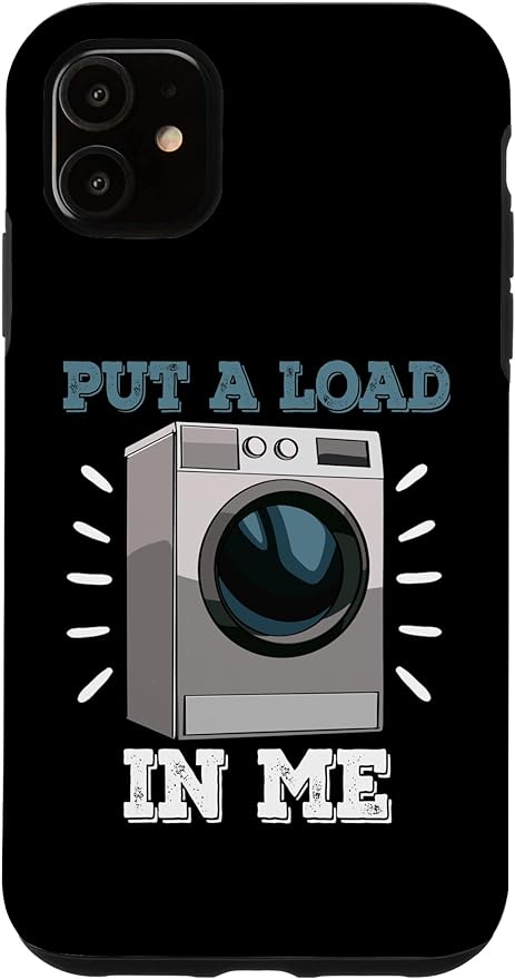 iPhone 11 Put A Load In Me Mechanic Funny Women Washing Machine Case ...