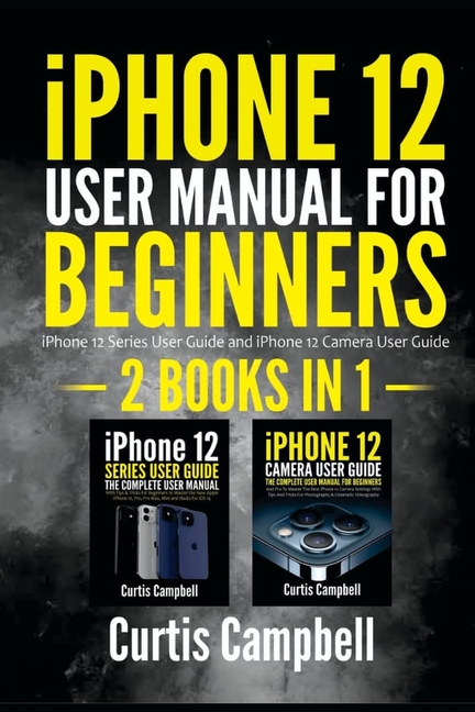 iPhone 12 User Manual for Beginners: 2 IN1- iPhone 12 Series User Guide ...