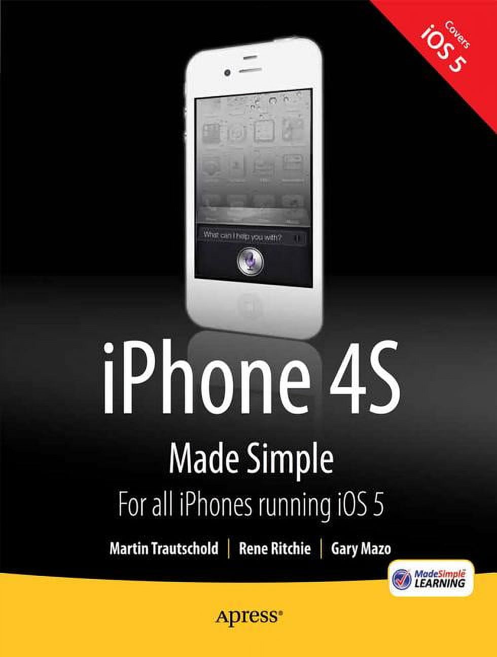iPhone 4s Made Simple: For iPhone 4s and Other IOS 5-Enabled Iphones ...