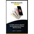 iPhone SE user guide for Seniors: A complete manual to understand the ...