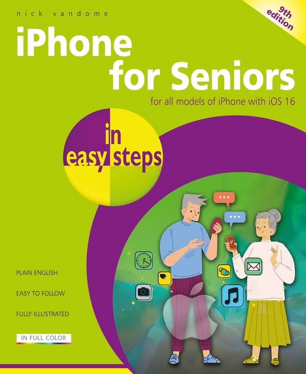 iPhone for Seniors in Easy Steps: For All Models of iPhone with IOS 16 ...