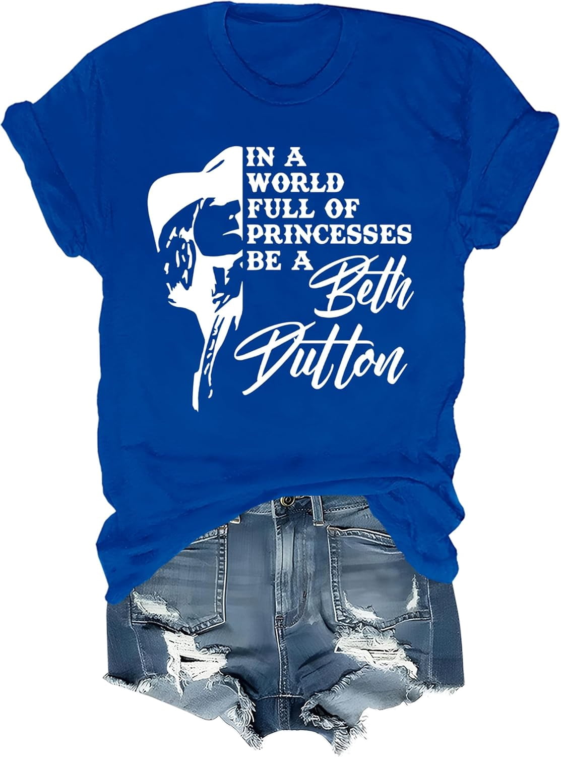 in A World Full of Princesses Be A Beth Dutton T-Shirt in A World Full ...