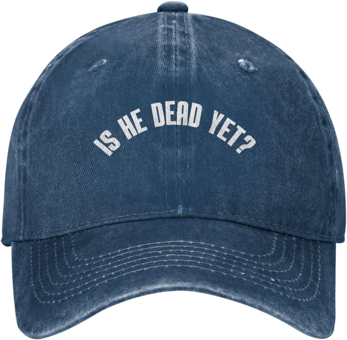 is He Dead Yet Hat Women Men Baseball Cap Trucker Hat - Walmart.com