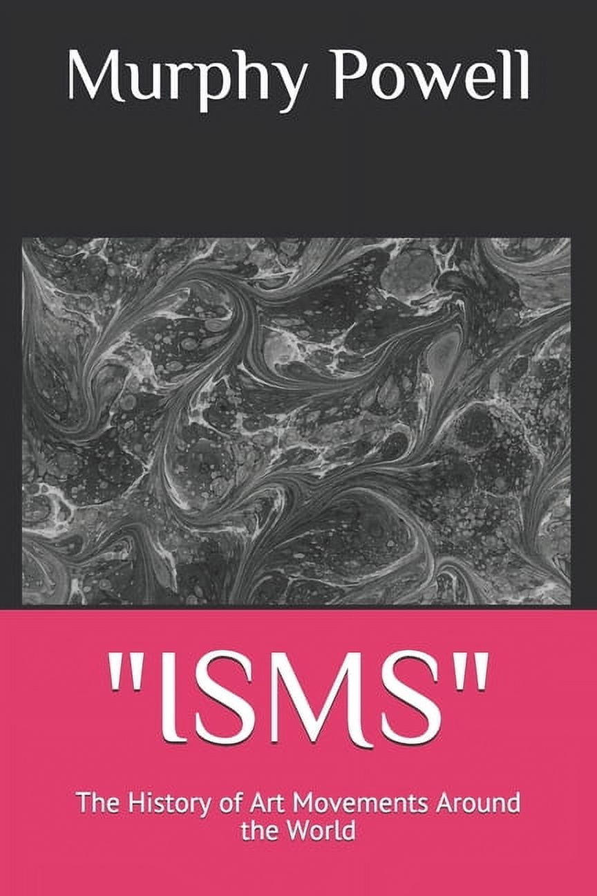"isms" : The History of Art Movements Around the World (Paperback ...