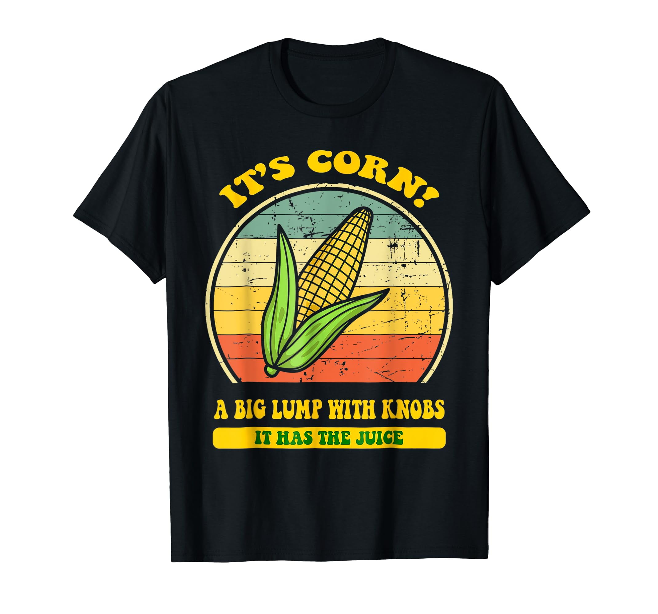 it's corn funny trendy design It’s Corn It Has The Juice tee T-Shirt ...