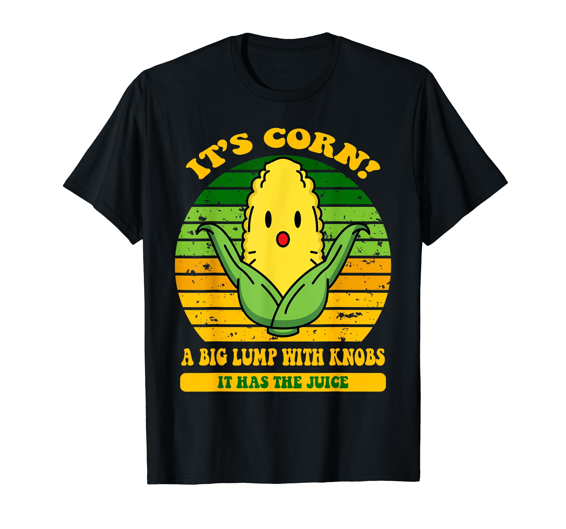 it's corn,funny trendy design It’s Corn It Has The Juice tee T-Shirt ...