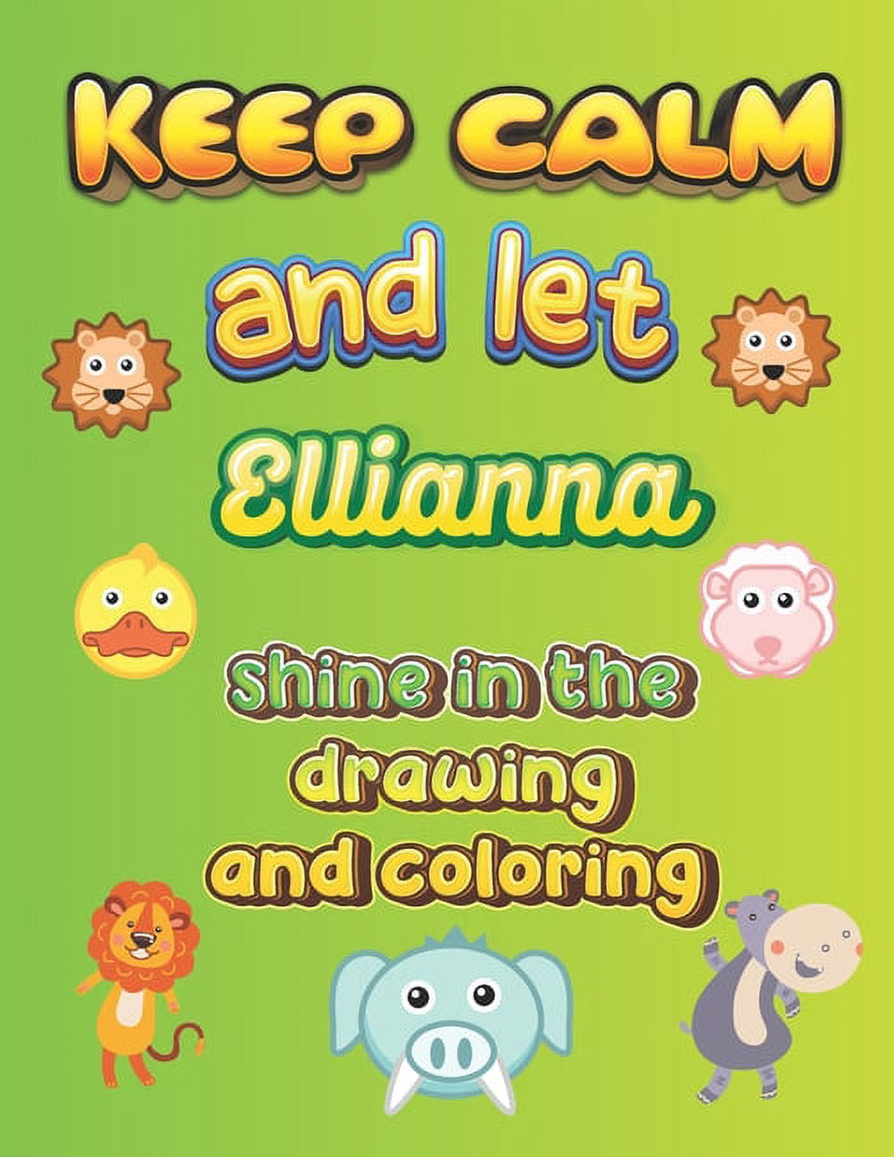 keep calm and let Ellianna shine in the drawing and coloring: This ...
