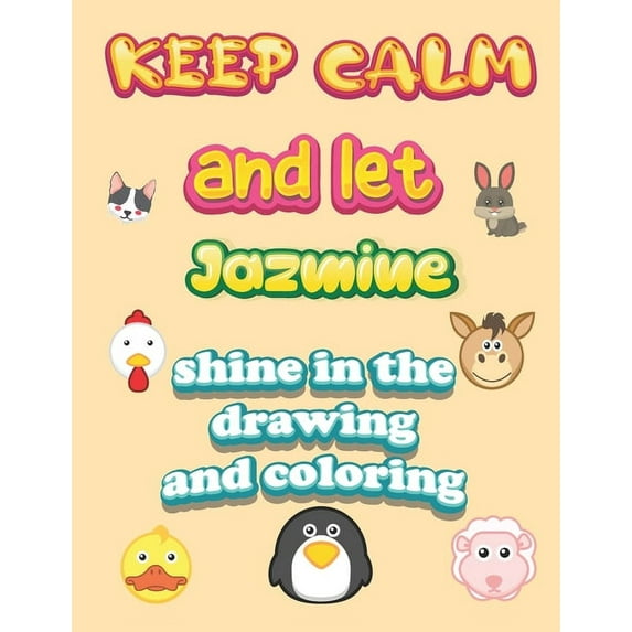 keep calm and let Jazmine shine in the drawing and coloring : This ...