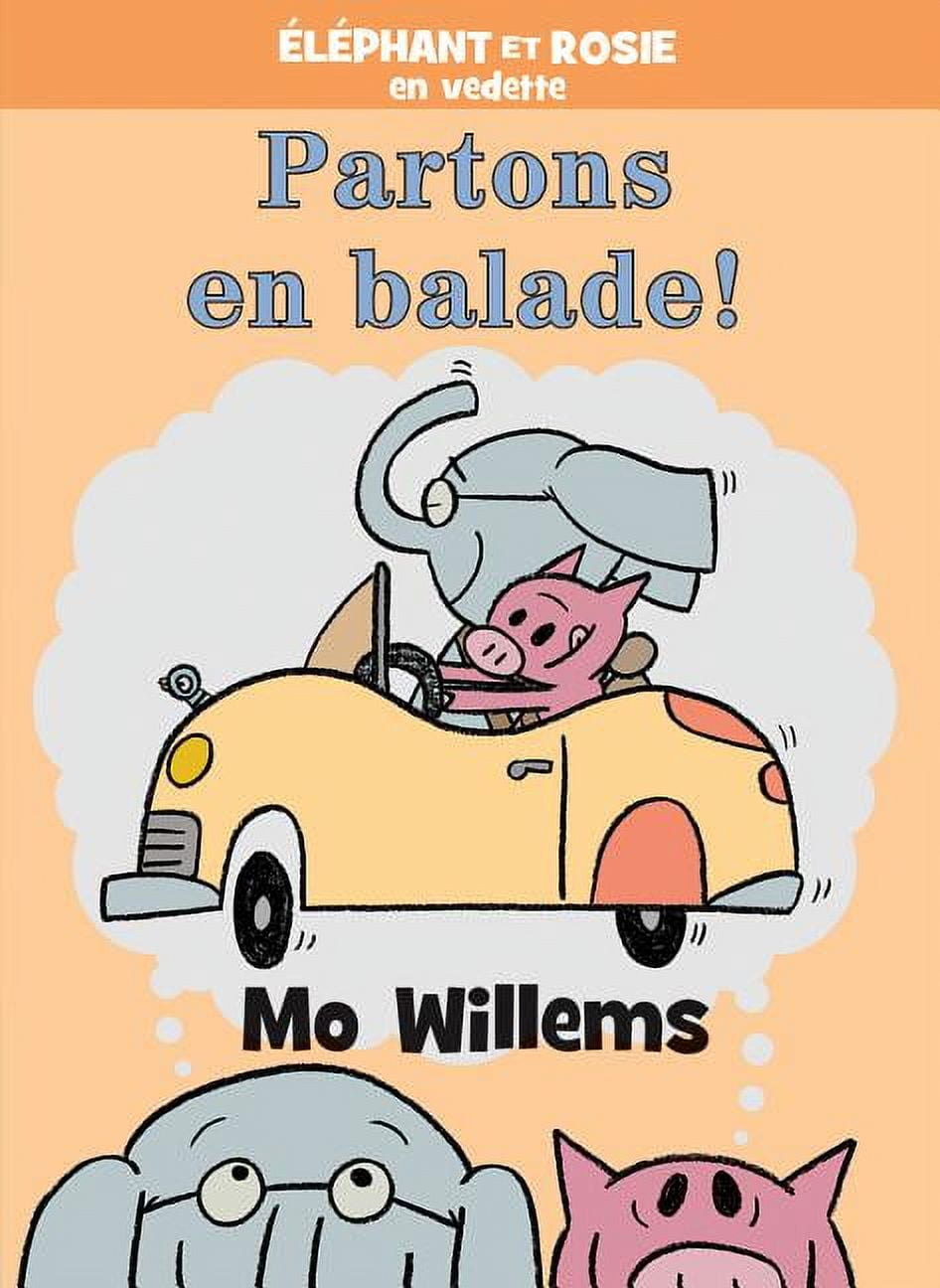 Éléphant Et Rosie: Partons En Balade! (Hardcover) - Walmart.com