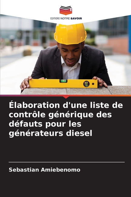 Ã laboration d'une liste de contrÃ´le gÃ©nÃ©rique des dÃ©fauts pour les gÃ©nÃ©rateurs diesel ...