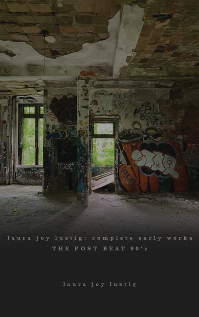 laura joy lustig: complete early works the post beat 90', (Hardcover ...