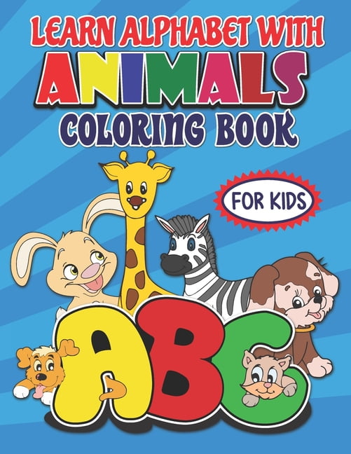 learn alphabet with animals coloring book for kids: Animals A to Z ...