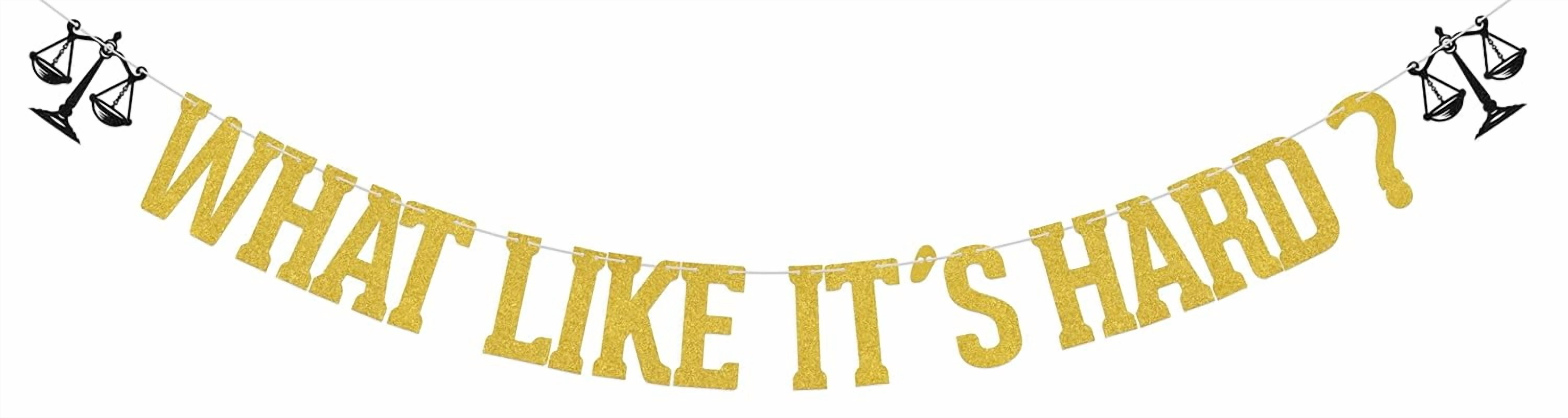 What like It's Hard Banner, Lawer Graduation Party Decoration, Congrats ...