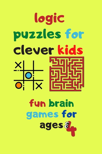 logic puzzles for clever kids fun brain games for ages 4: Fun brain ...