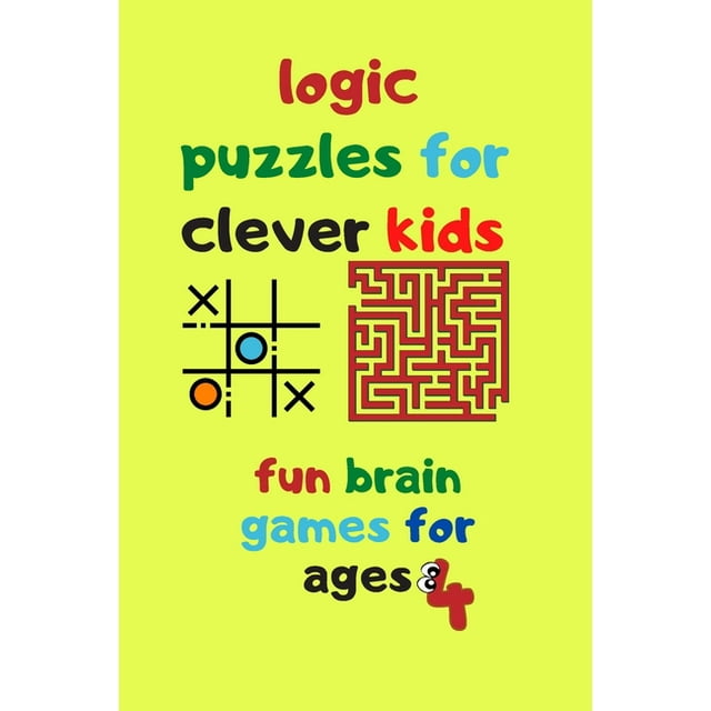 logic puzzles for clever kids fun brain games for ages 4: Fun brain ...
