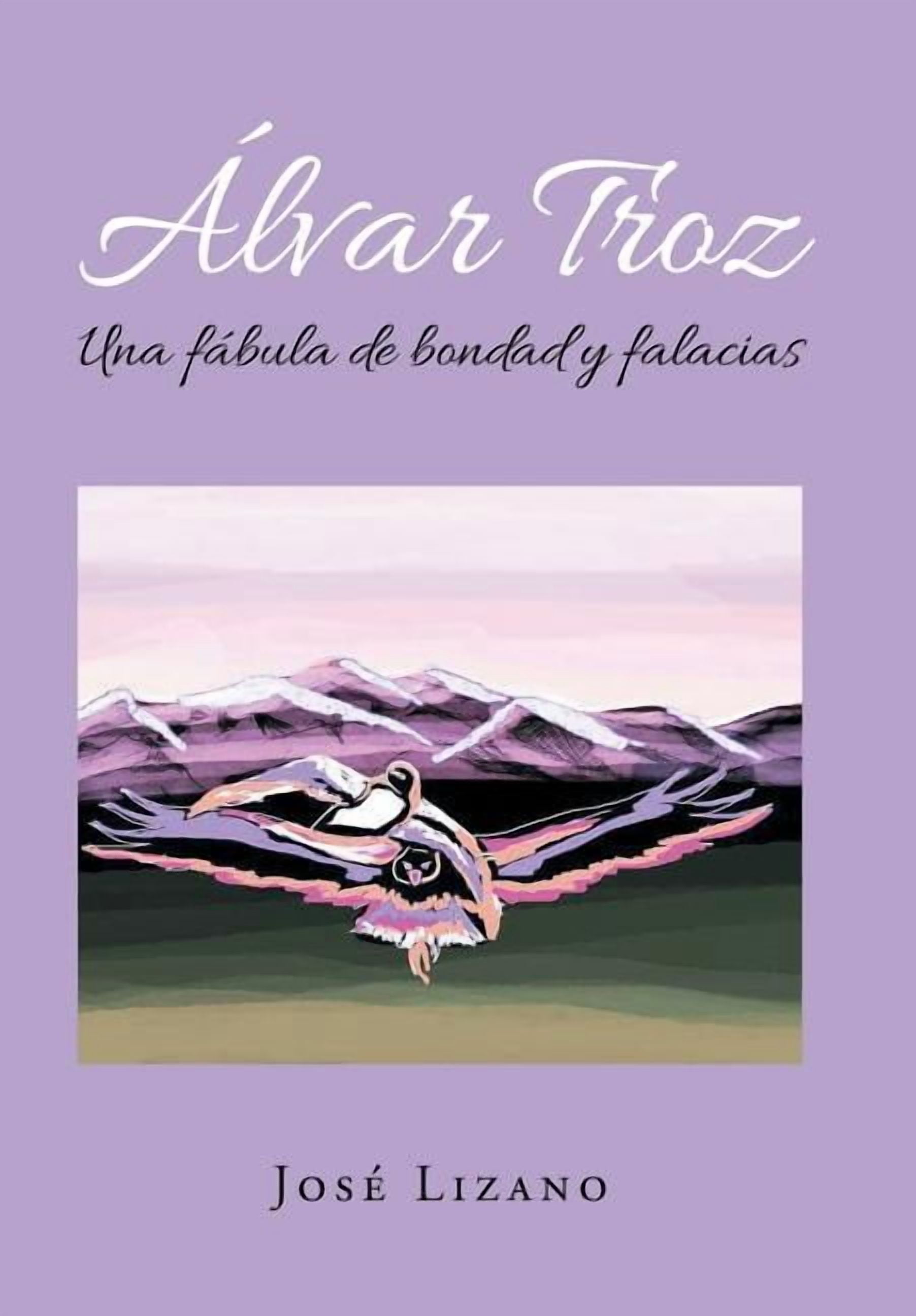 ?lvar Troz : Una F?bula De Bondad Y Falacias - Walmart Business Supplies