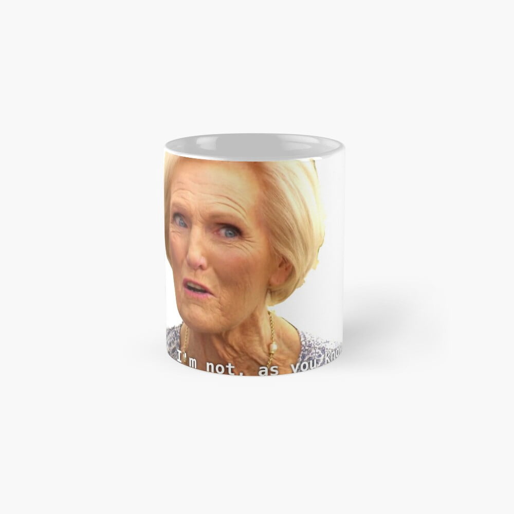 mary berry is not spicy Classic Mug - Walmart.com