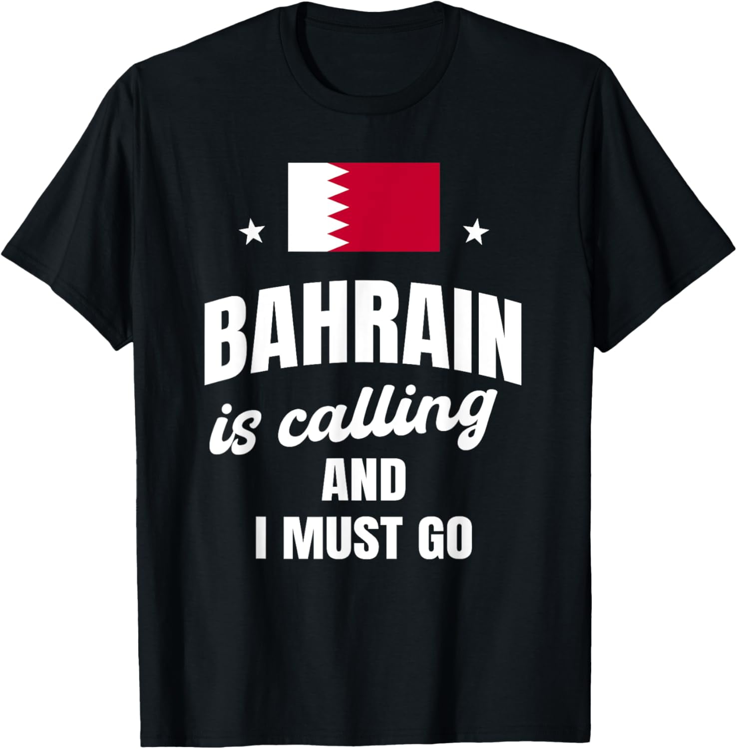 men and women can wear，Bahrain Is Calling And I Must Go Bahraini Flag T ...