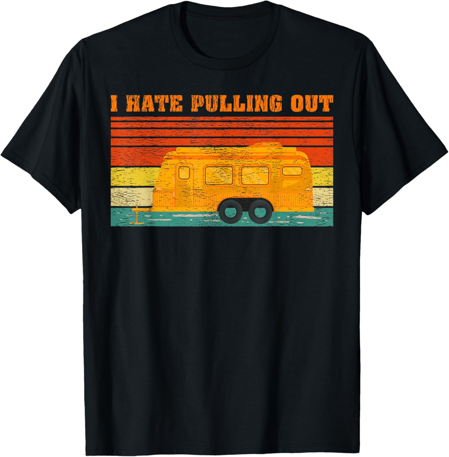 men and women can wear,Camping Funny I Hate Pulling Out Retro Travel ...