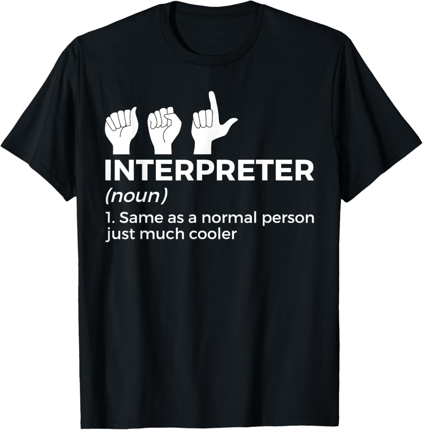 men and women can wear，Funny ASL Interpreter Definition American Sign Language T-Shirt - Walmart.com