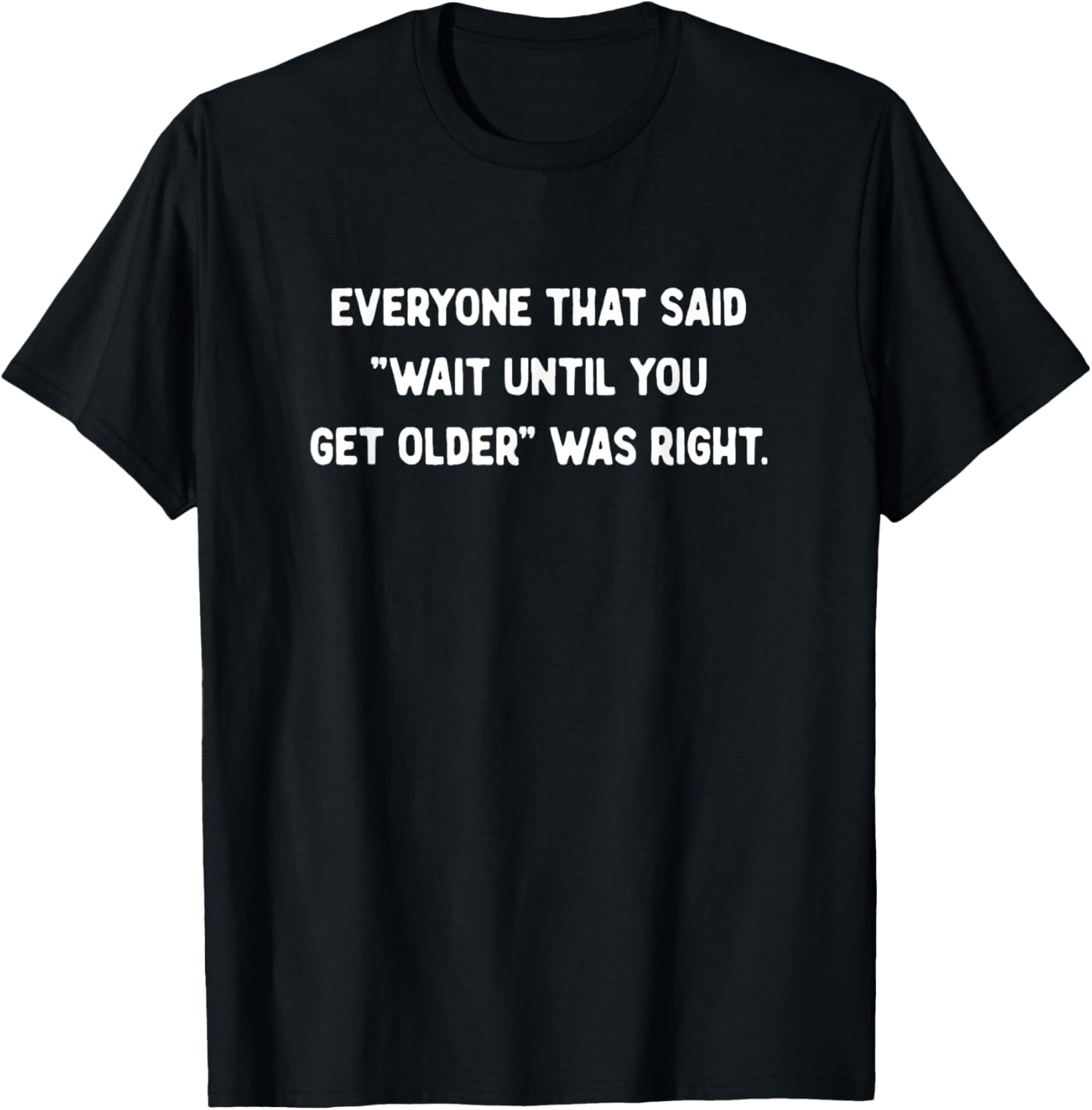 men and women can wear,Funny Getting Old Shirts, Wait Until You Get ...