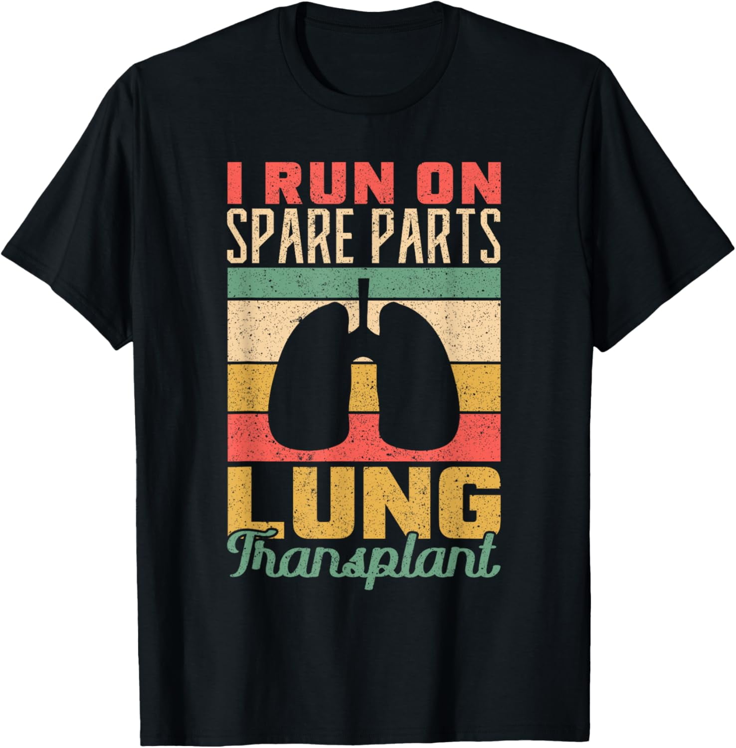 men and women can wear,I run on spare parts lung transplant Lung Transplantation T-Shirt ...