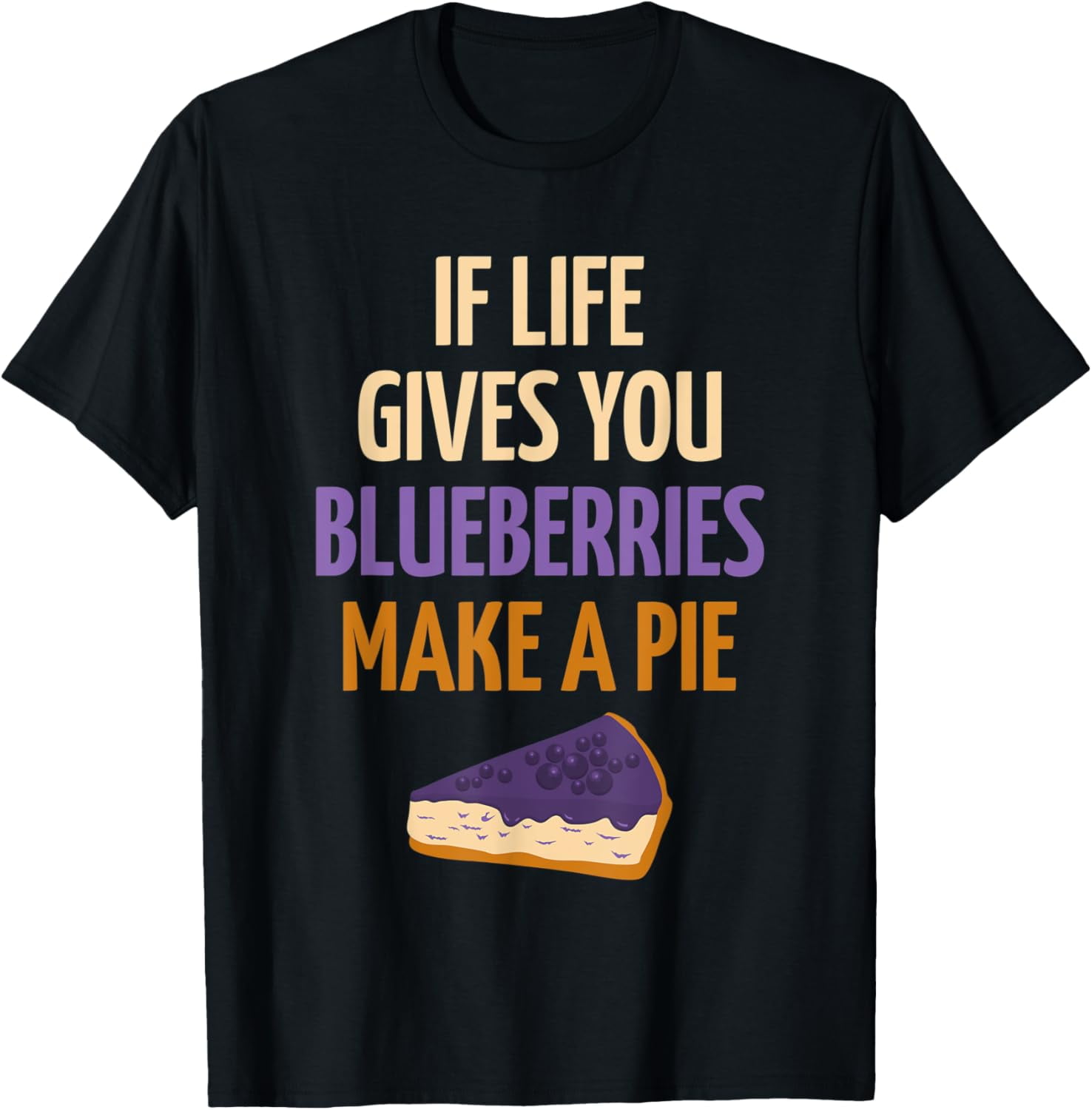 men and women can wear，If Life Gives You Blueberries Make A Pie ...