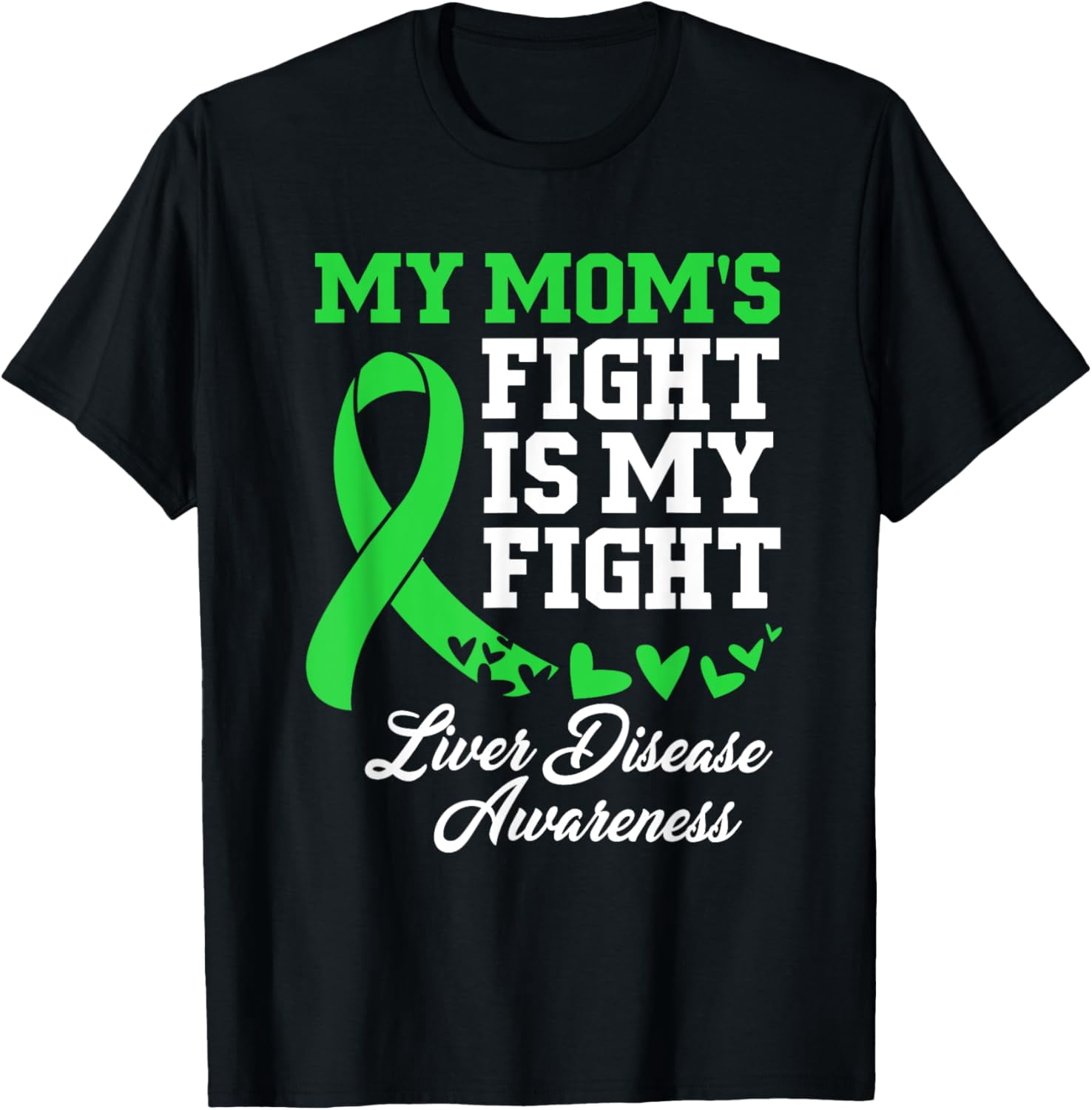 men and women can wear，Liver Disease Awareness My Moms Fight Is My ...